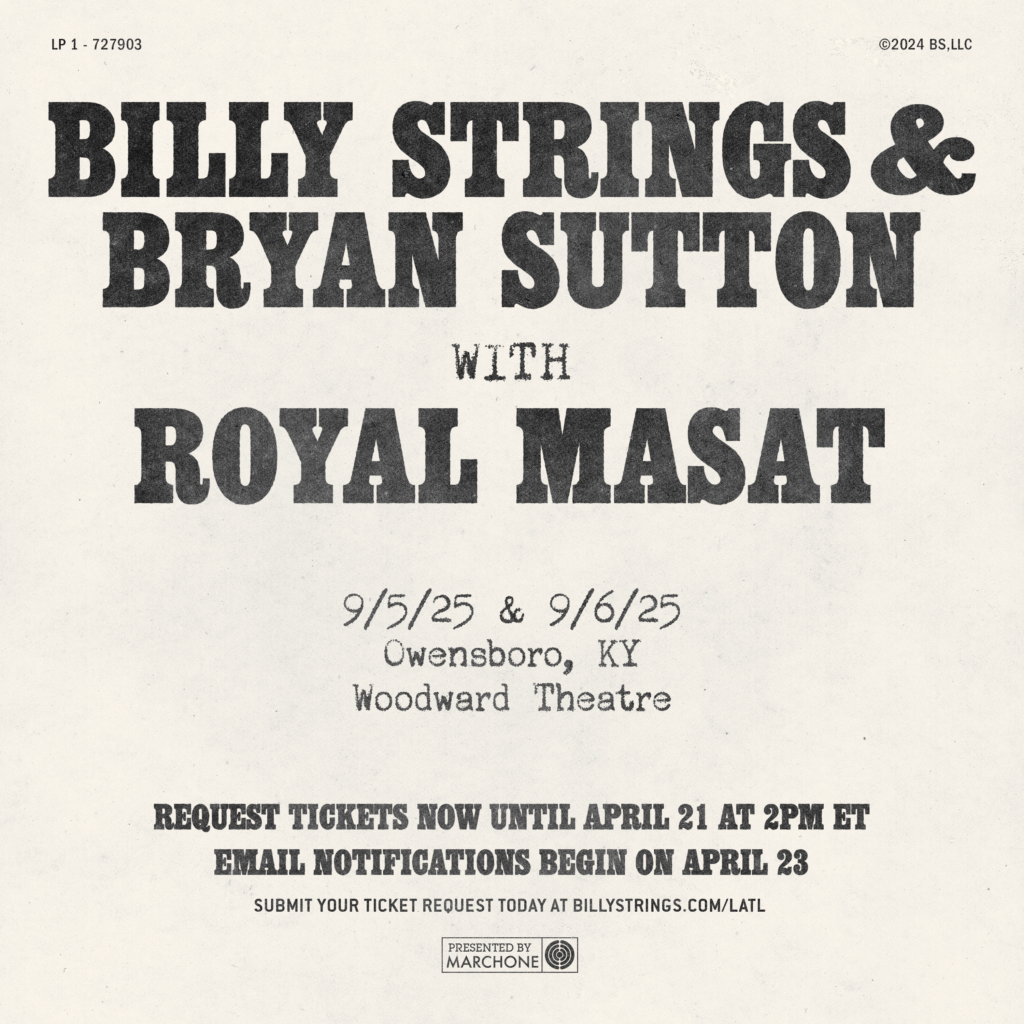 Billy Strings & Bryan Sutton with Royal Masat - 9/5 - Bluegrass Music ...