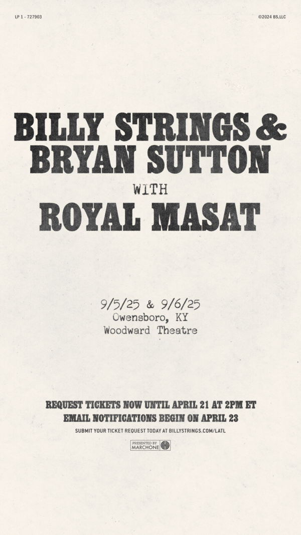 Billy Strings & Bryan Sutton with Royal Masat - Bluegrass Music Hall of ...